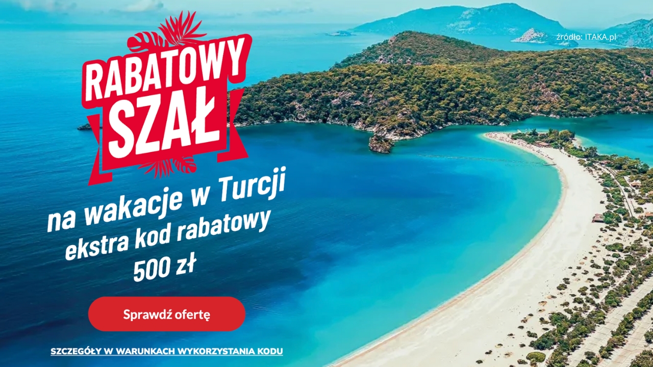 Turcja taniej o 500 zł – Itaka rusza z promocją „Rabatowy Szał” na lato ...