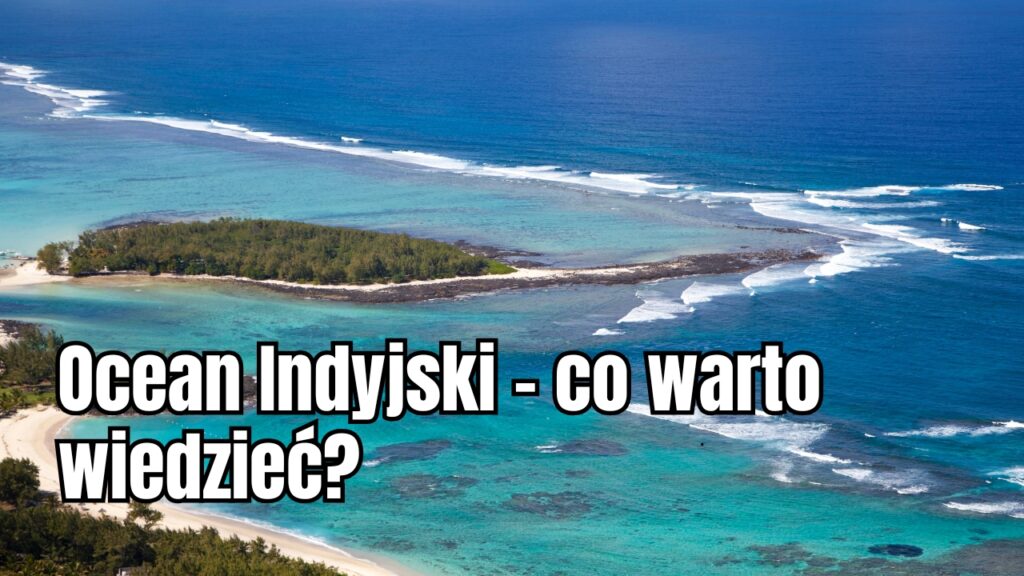 Ocean Indyjski – przewodnik i ciekawostki 2026 - Odkryjwakacje.pl